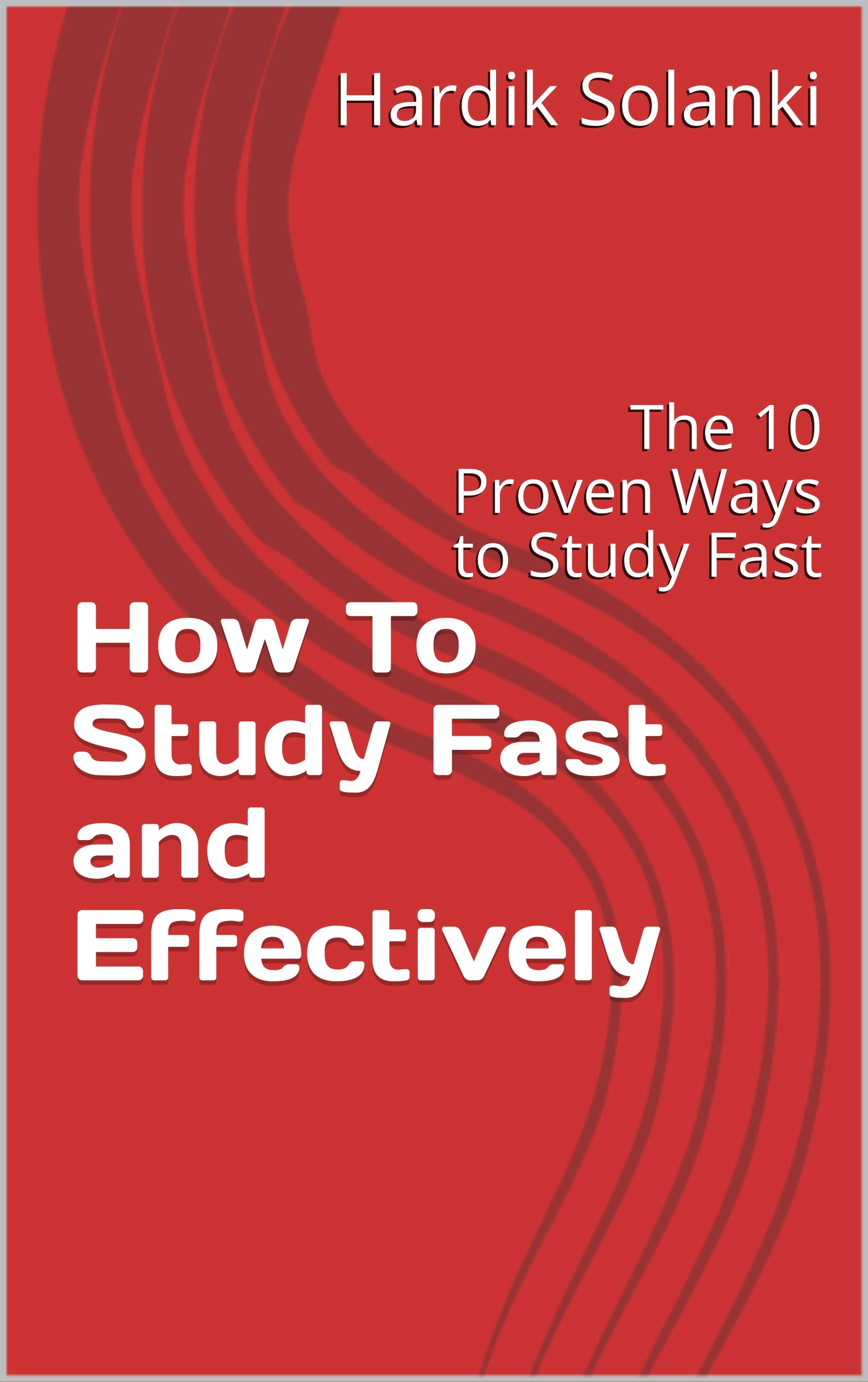 How To Study Fast And Effectively The 10 Proven Ways To Study Fast By