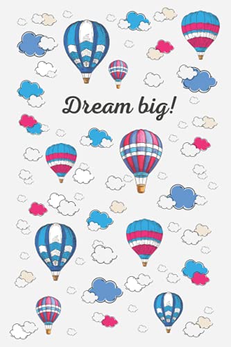 DREAM BIG! Notebook Copybook Exercise book with Hot Air Balloons and ...