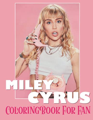 Miley Cyrus Coloring Book For Fan: Practice some colorfully meditative ...