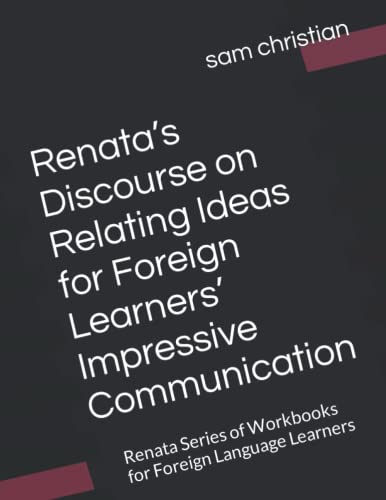 Renata’s Discourse on Relating Ideas for Foreign Learners’ Impressive ...