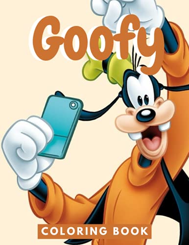 Goofy Coloring Book: JUMBO Coloring Book For Kids | Ages 2-13+ Goofy ...
