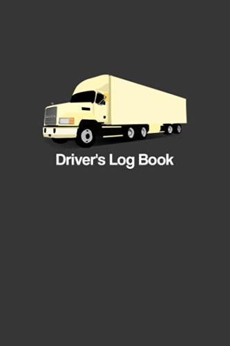 Driver's Log Book: Trucker Notes Book for Truck Driver to Keep Records ...