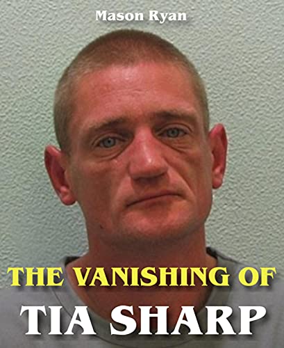 The Vanishing of Tia Sharp by Mason Ryan | Goodreads