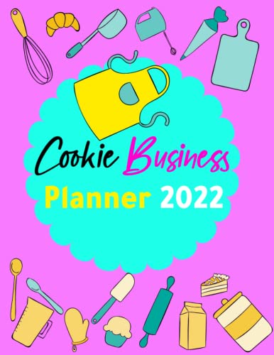 Cookie Businesses Planner 2022: cookie planner, planners for bakers ...