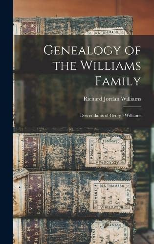 Genealogy of the Williams Family: Descendants of George Williams by ...
