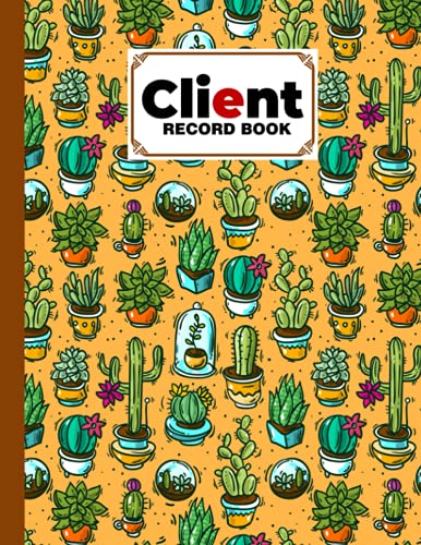Client Record Book: Client Record Book Cactus Cover, Large Size 8.5x11 ...