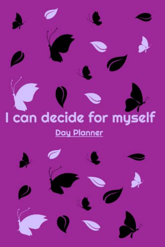 Day Planner: I can decide for myself by L DR | Goodreads