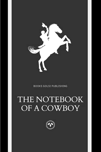 The Notebook of a Cowboy: Cowboy, Notebook, Journal, Daily toughts ...