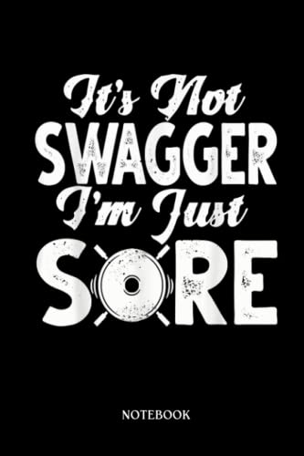 Gym Notebook: Gym Funny It'S Not Swagger I'M Just Sore Gym Funny ...
