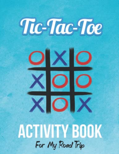 Tic Tac Toe Activity Book For My Road Trip Fun Games For Group tic-tac-toe-activity-book-for-my-road-trip-fun-games-for-group