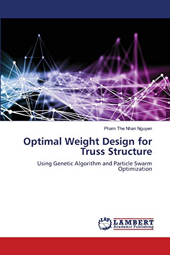Optimal Weight Design for Truss Structure: Using Genetic Algorithm and Particle Swarm ...
