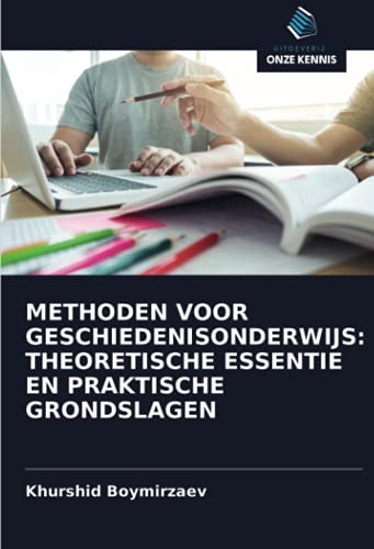 METHODEN VOOR GESCHIEDENISONDERWIJS: THEORETISCHE ESSENTIE EN ...