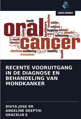 RECENTE VOORUITGANG IN DE DIAGNOSE EN BEHANDELING VAN MONDKANKER by ...