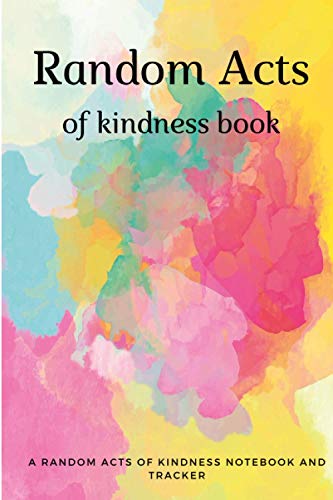 random acts of kindness book: Daily logbook for good deeds, kindness ...