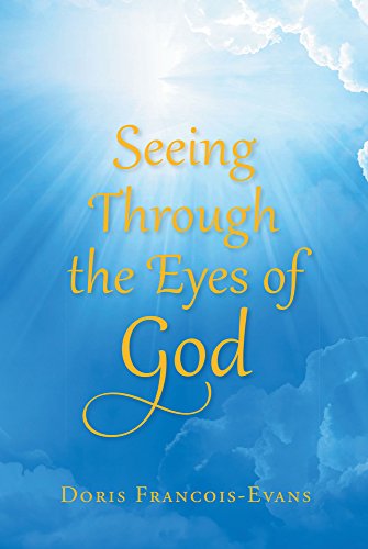 Seeing Through the Eyes of God by Doris Francois-Evans | Goodreads