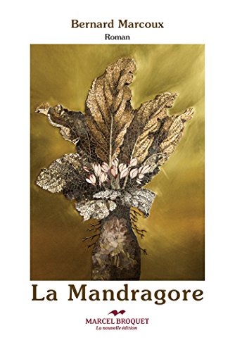 La Mandragore (French Edition) by Bernard Marcoux | Goodreads