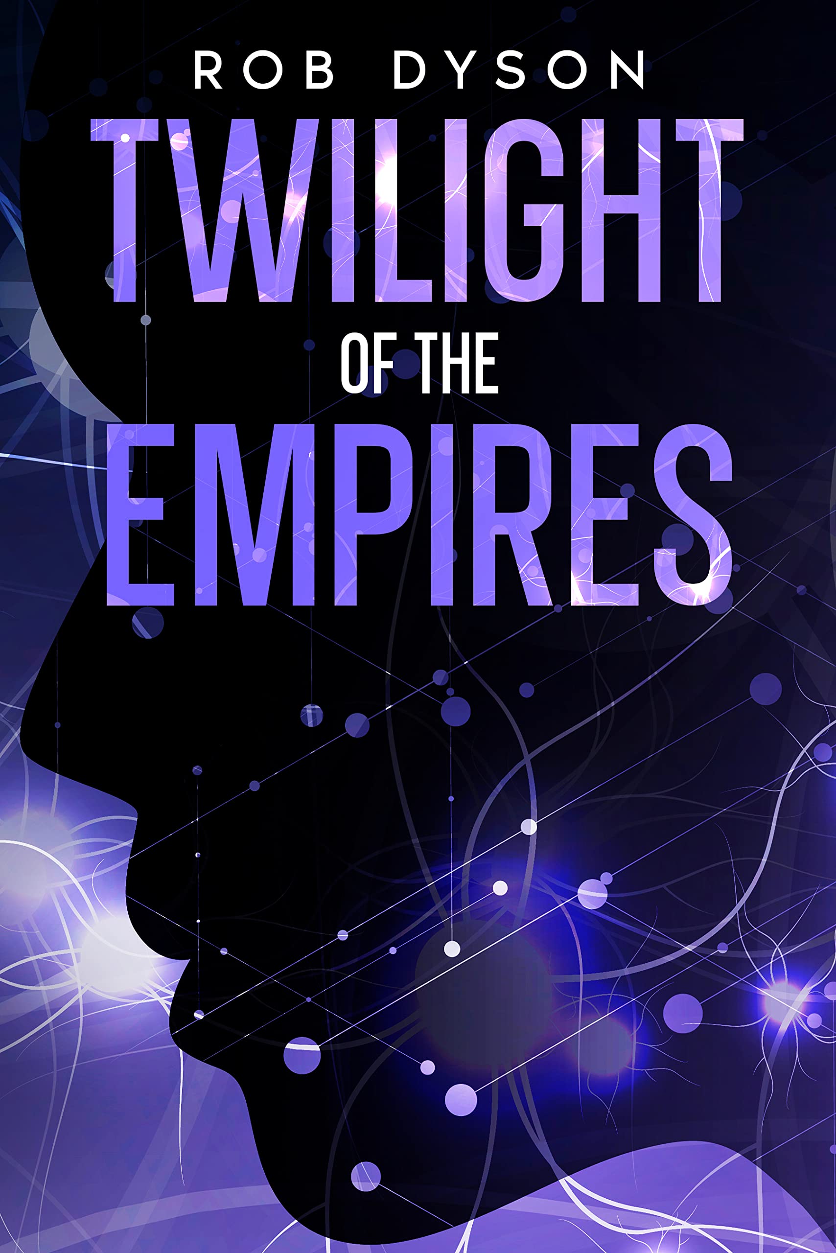 Twilight of the Empires by Rob Dyson | Goodreads