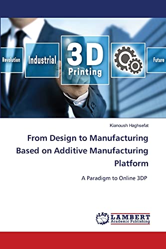 From Design to Manufacturing Based on Additive Manufacturing Platform ...