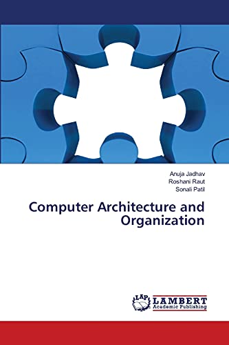 Computer Architecture and Organization by Anuja Jadhav | Goodreads