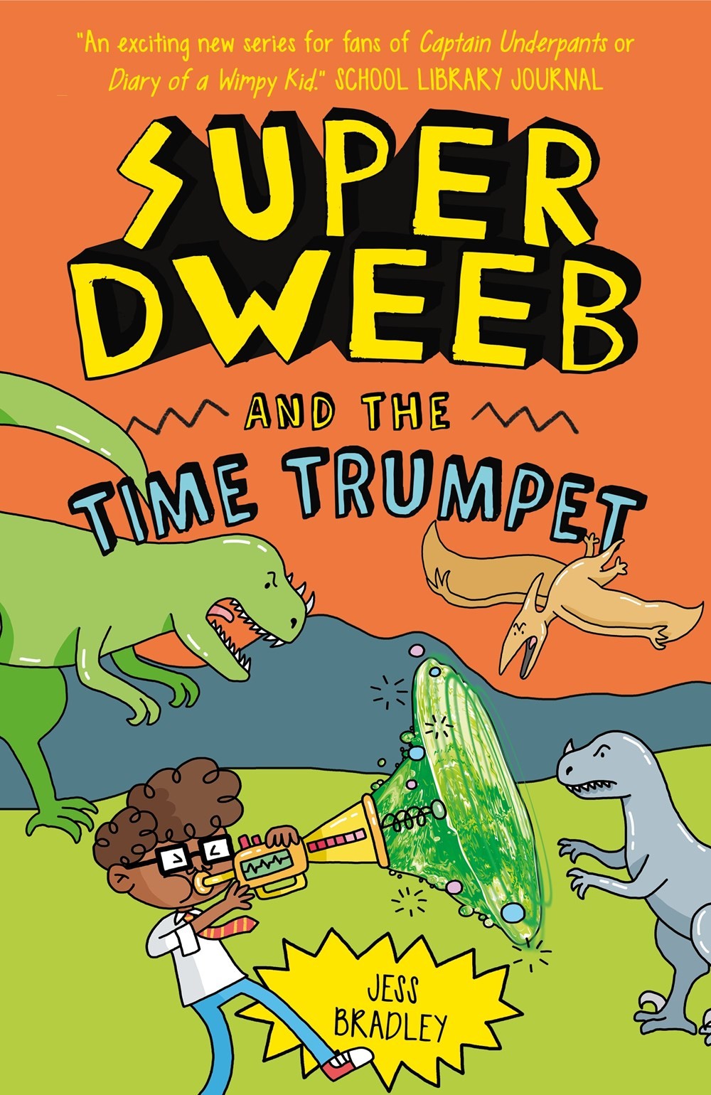 Super Dweeb and the Time Trumpet by Jess Bradley | Goodreads