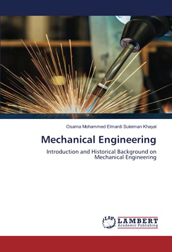 Mechanical Engineering: Introduction and Historical Background on Mechanical Engineering by ...