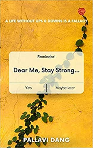 Dear me, Stay strong by Pallavi Dang | Goodreads