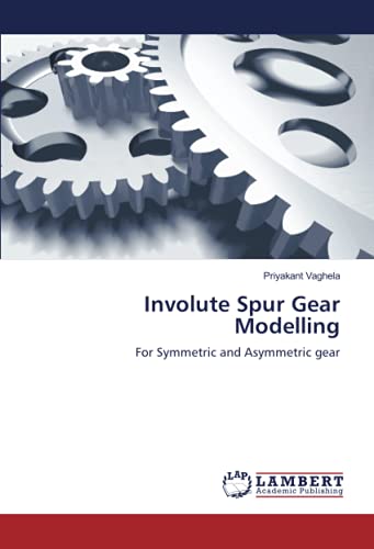 Involute Spur Gear Modelling: For Symmetric and Asymmetric gear by ...