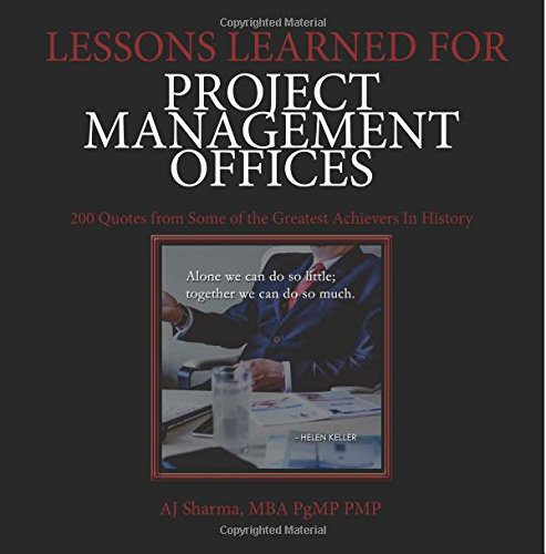 Lessons Learned for Project Management Offices: 200 Quotes from Some of ...
