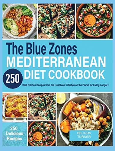 The Blue Zones Mediterranean Diet Cookbook: 250+ Best Kitchen Recipes From the Healthiest ...