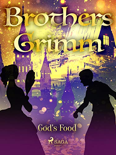 God's Food (Grimm's Fairy Tales Book 205) by Jacob Grimm | Goodreads