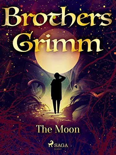 The Moon (Grimm's Fairy Tales) by Jacob Grimm | Goodreads