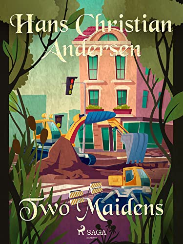 Two Maidens by Hans Christian Andersen | Goodreads