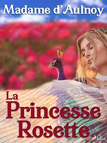 La Princesse Rosette (French Edition) by Marie-Catherine d'Aulnoy ...