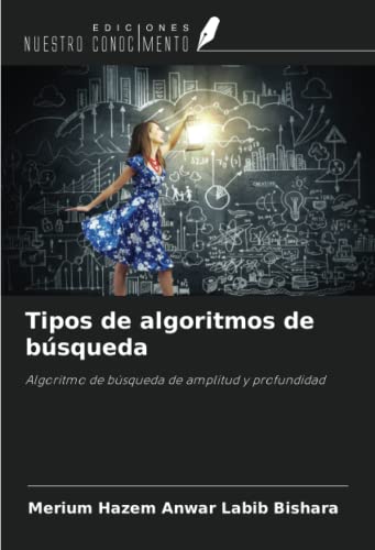 Tipos de algoritmos de búsqueda: Algoritmo de búsqueda de amplitud y ...