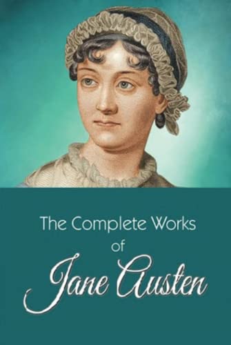 The Complete Works of Jane Austen (Annotated) by Jane Austen | Goodreads