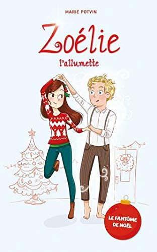 Le fantôme de noel (Zoélie l'Allumette) by Marie Potvin | Goodreads