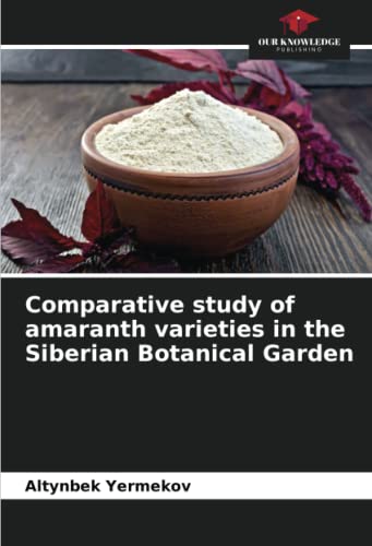 Comparative study of amaranth varieties in the Siberian Botanical ...