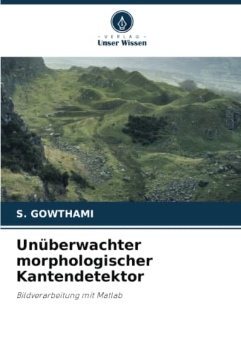 Unüberwachter morphologischer Kantendetektor: Bildverarbeitung mit ...