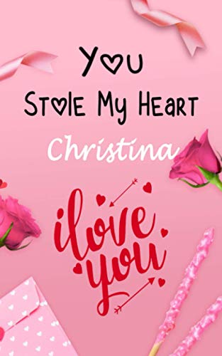 Christina You Stole My Heart A Beautiful Personalized Name Journal christina-you-stole-my-heart-a-beautiful-personalized-name-journal