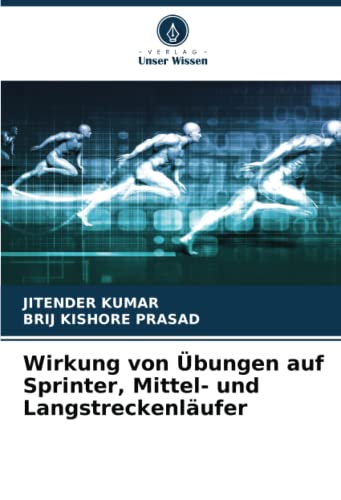 Wirkung von Übungen auf Sprinter, Mittel- und Langstreckenläufer by Jitender Kumar | Goodreads