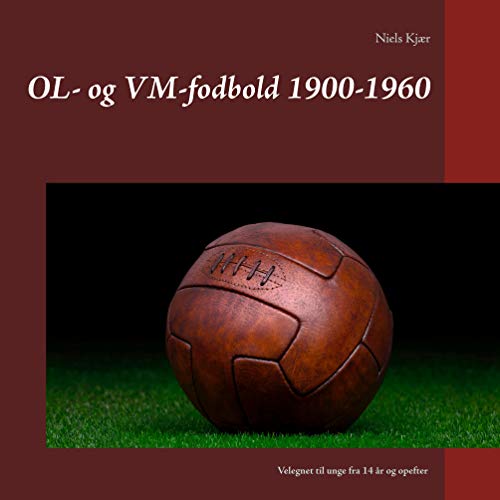 OL- og VM-fodbold 1900-1960 (Danish Edition) by Niels Kjær | Goodreads