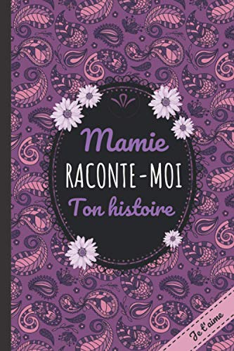 Mamie raconte-moi ton histoire: Offre la possibilité aux petits-enfants ...