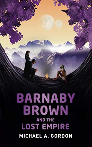 Barnaby Brown and the Lost Empire by Michael A. Gordon | Goodreads