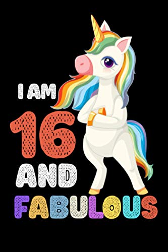 I Am 16 And Fabulous: With MORE UNICORNS INSIDE, Space for writing A ...