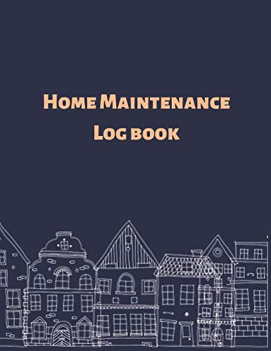 Home Maintenance Log book: The homeowners journal, to keep track and ...