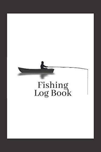 Fishing Log Book: Fishing Log journal For Adults and Kids To Record ...