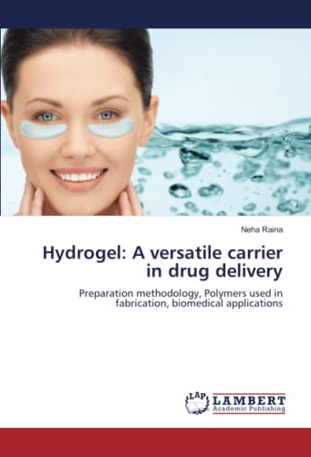 Hydrogel: A versatile carrier in drug delivery: Preparation methodology ...