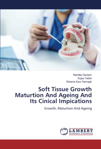 Soft Tissue Growth Maturtion And Ageing And Its Cinical Impications ...
