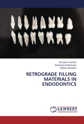 RETROGRADE FILLING MATERIALS IN ENDODONTICS by Gurudeo Chavhan | Goodreads