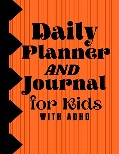 Daily Planner and Journal for Kids with ADHD: Specialized Notebook for ...